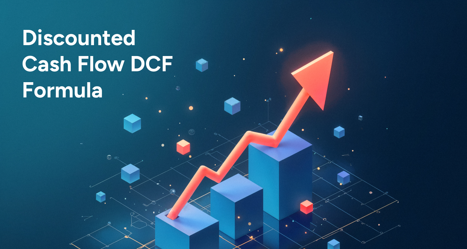 What Is Discounted Cash Flow (DCF)? Learn with Examples and Tips